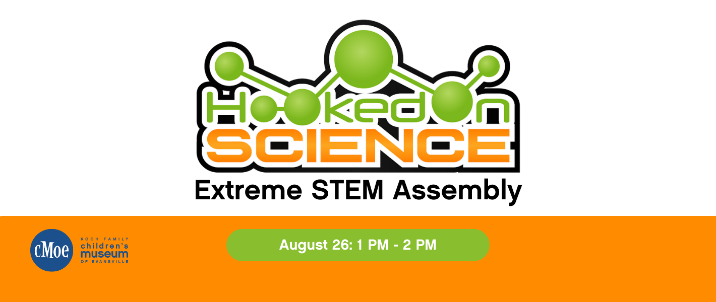 Hooked on Science Assembly | Koch Family Children's Museum of Evansville